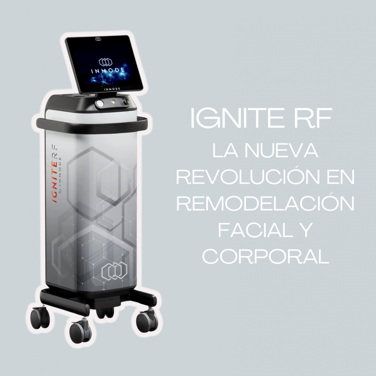 Ignite RF de InMode Rejuvenecimiento facial y Corporal en Barcelona